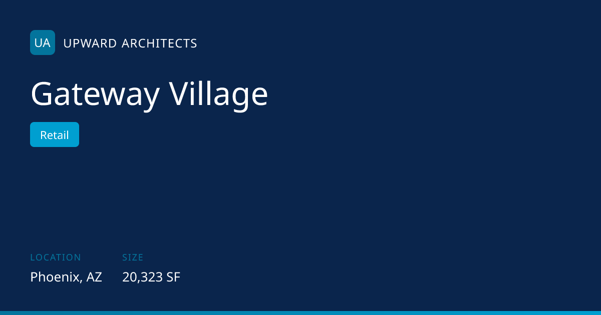 Gateway Village – Gilbert, AZ | Upward Architects